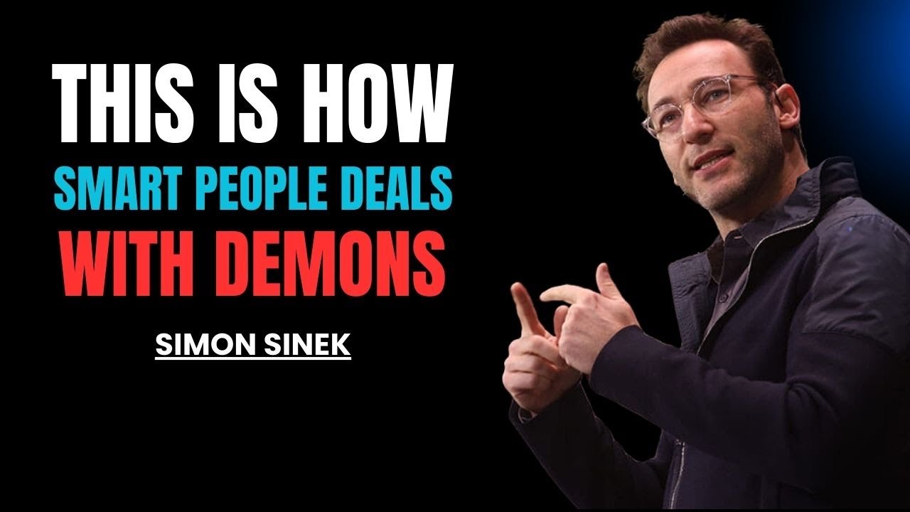 This Is How Smart People Deals With Demons | Simon Sinek Motivational ...