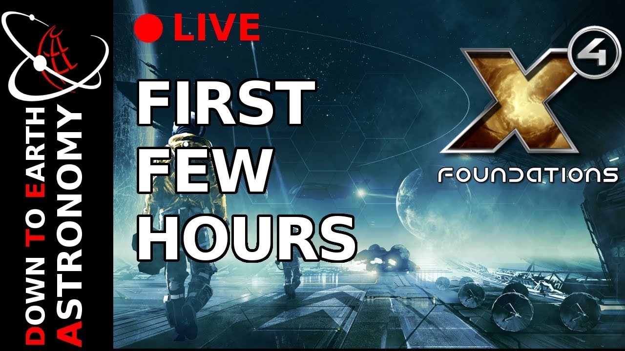 🔴 X4 Foundation First few Hours with Down To Earth Astronomy - YouTube