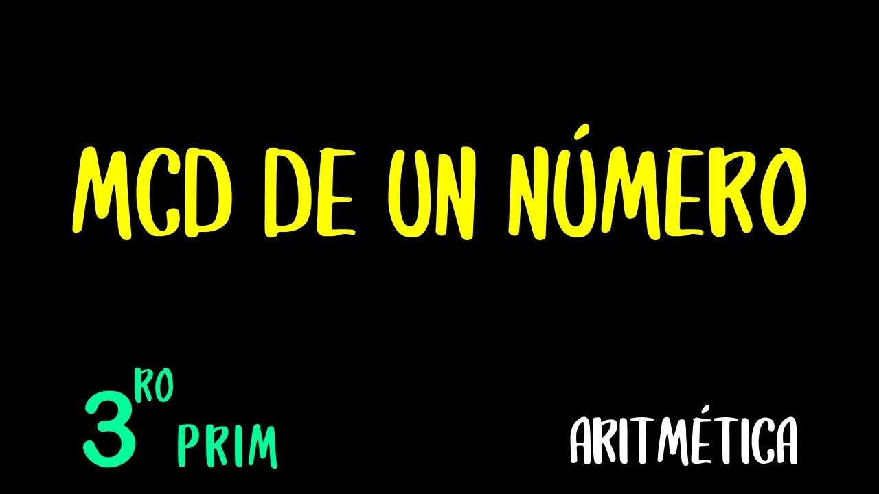 MCD DE UN NÚMERO - 3ro Prim (Aritmética) - YouTube