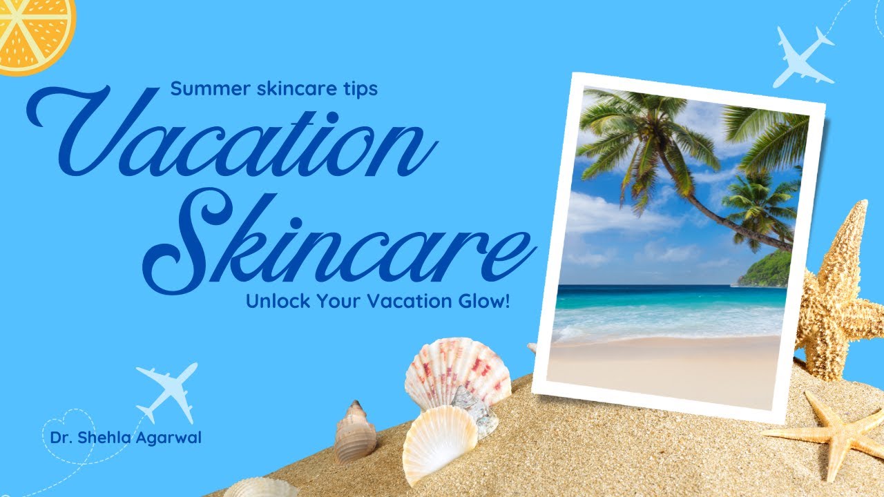 Summer Vacation Skin Care SECRETS REVEALED! Ultimate Indian Summer ...