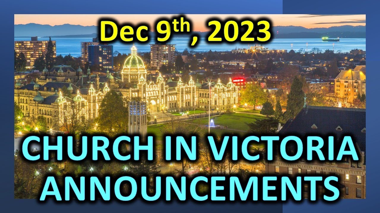 Dec 9th, 2023 - Announcements from CHURCH IN VICTORIA - YouTube