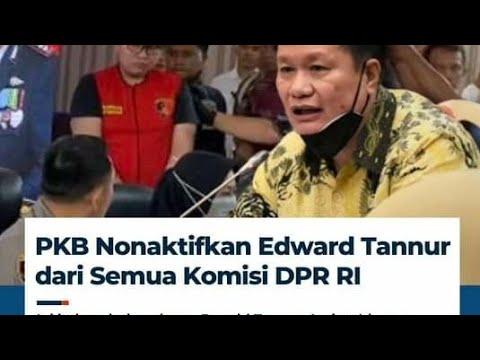 ANAK BERULAH ,KARIR BAPAK TAMAT,PKB MENONAKTIFKAN EDWARD TANNUR DARI ...