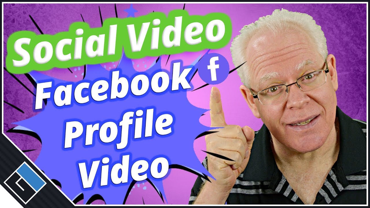 How to Create a Facebook Profile Video – Includes 3 Spectacular ...