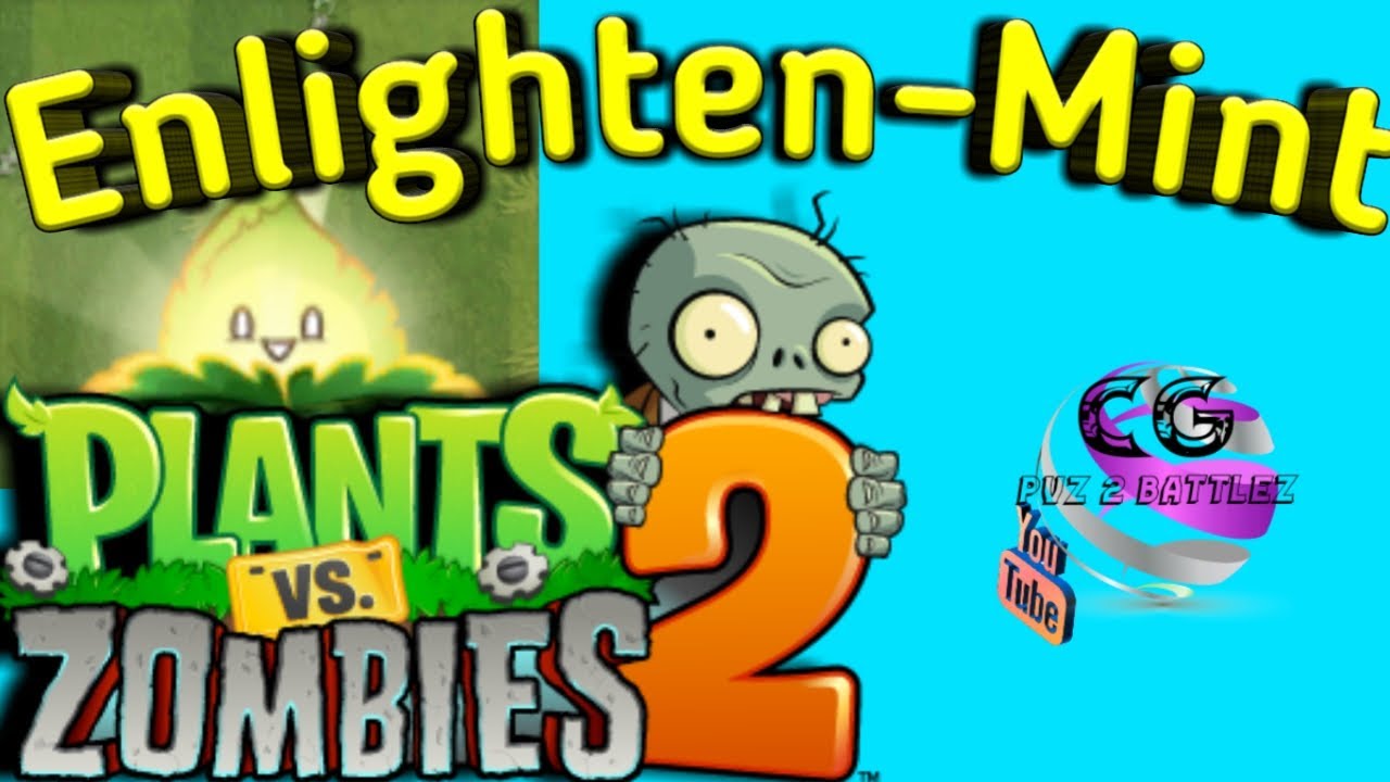 Enlighten-Mint PVZ 2 - YouTube