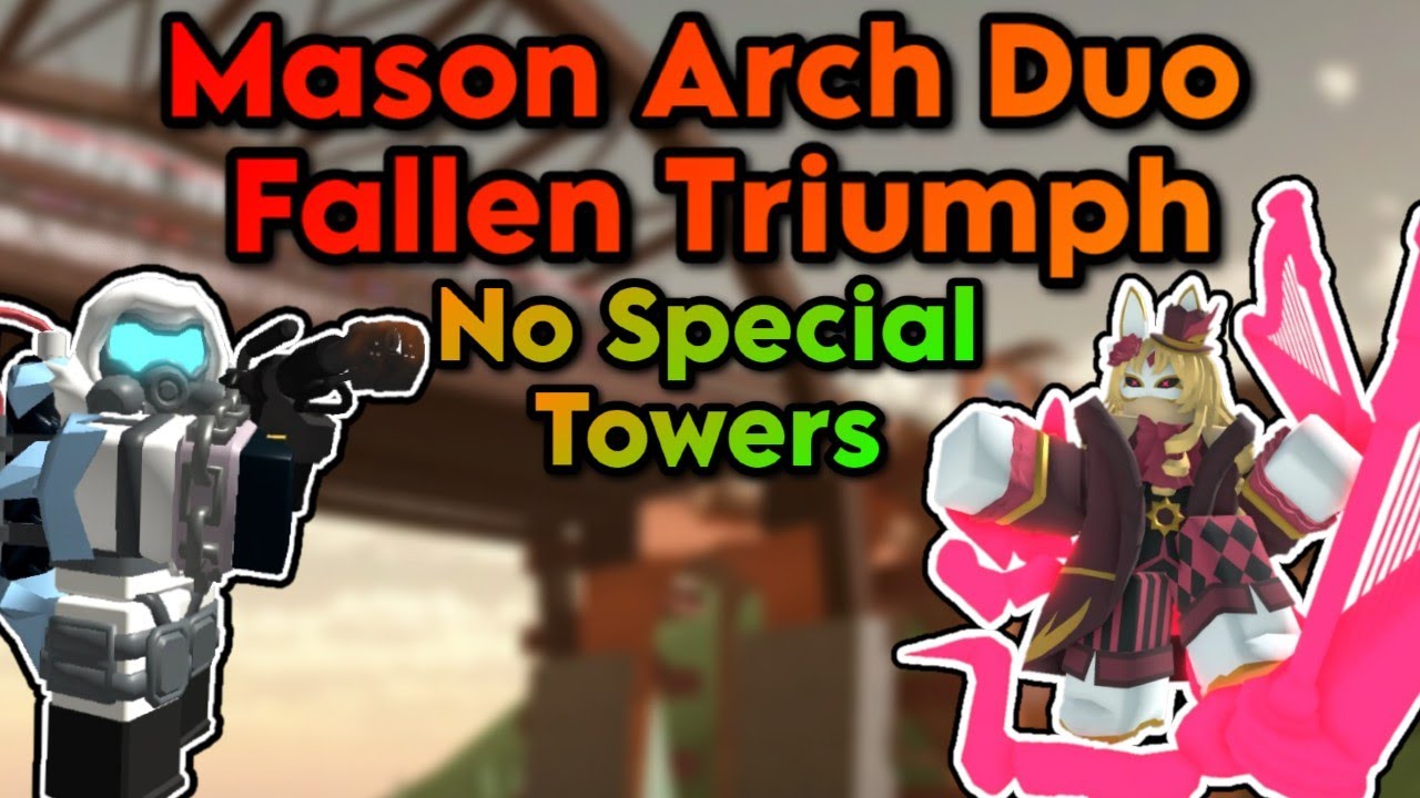 Mason Arch Duo Fallen Triumph with No Special Towers | Tower Defense ...