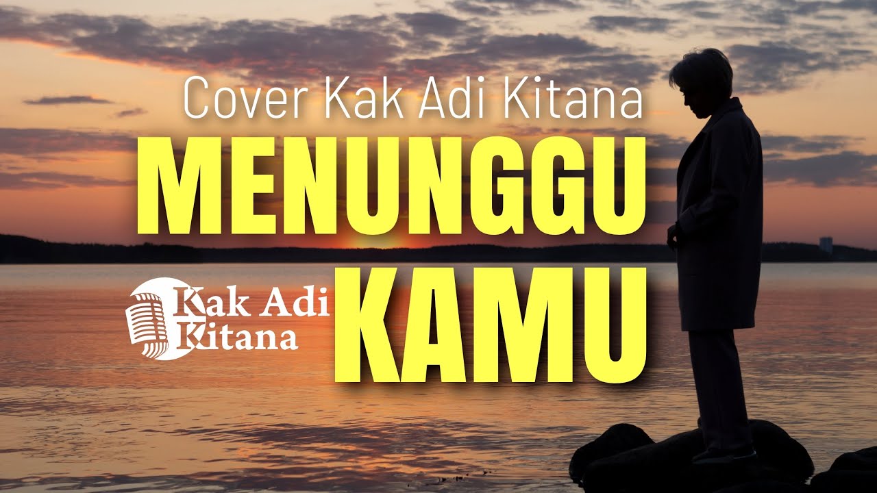 MENUNGGU KAMU Cover Kak Adi Kitana | jeda sejenak mengajar via Zoom # ...