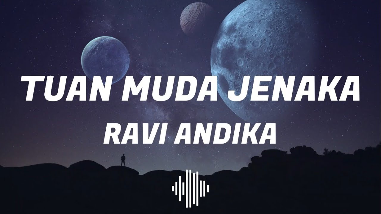 Tuan Muda Jenaka - Ravi Andika (Lyric) - YouTube