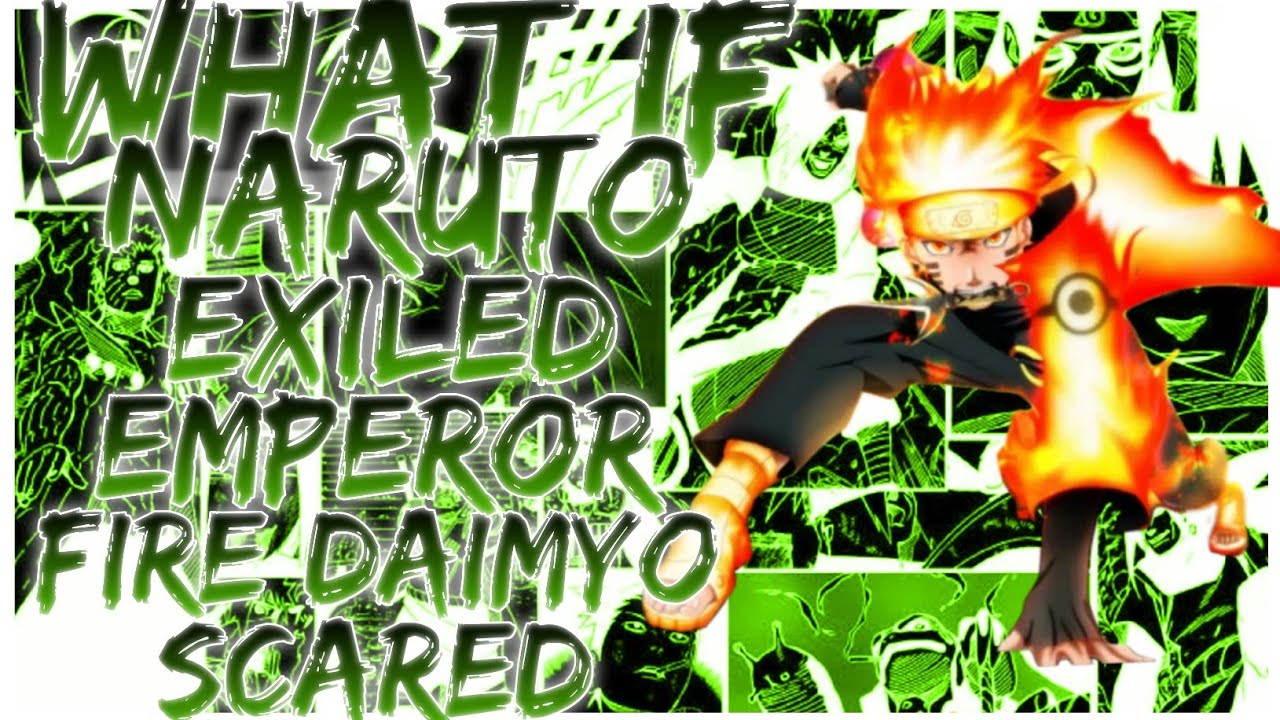 what if Naruto exiled Emperor Fire Daimyo scared - YouTube