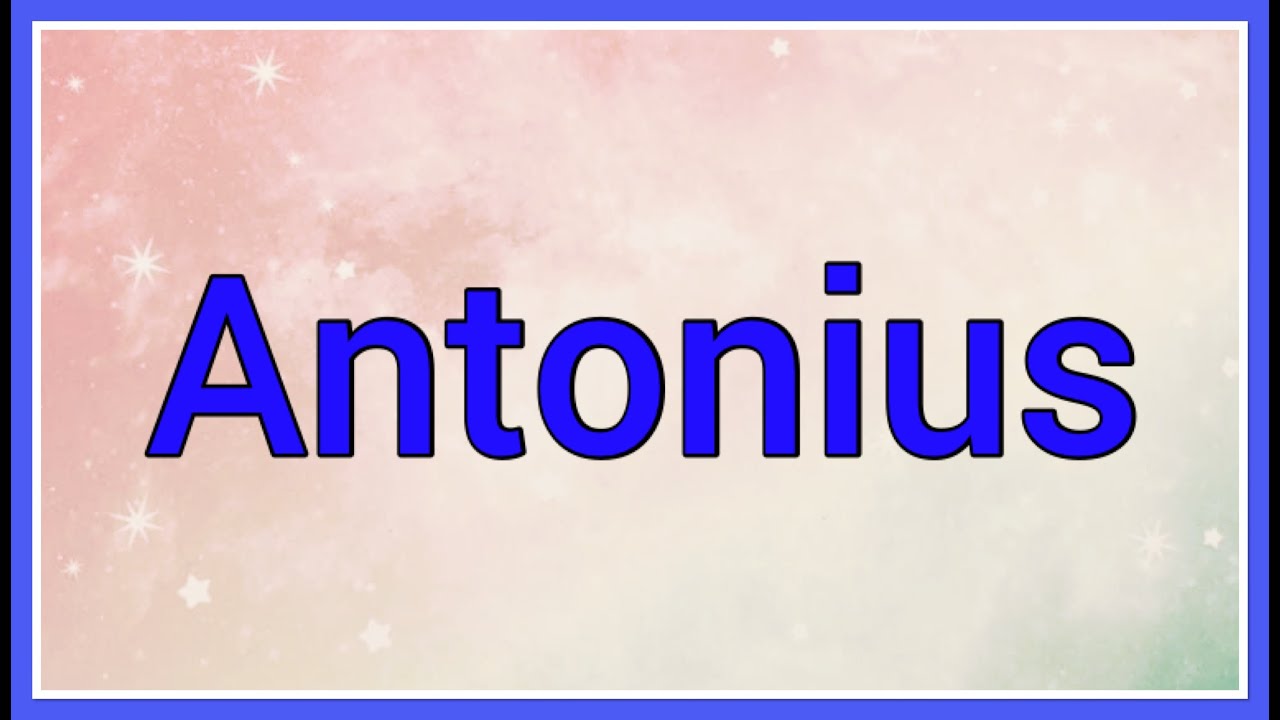 Antonius | Name Origin - YouTube