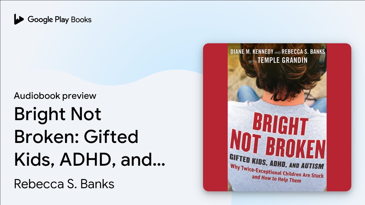 Bright Not Broken: Gifted Kids, ADHD, and… by Rebecca S. Banks ...
