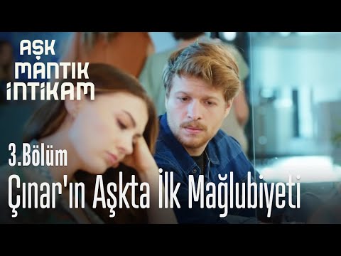 Çınar'ın Aşkta İlk Mağlubiyeti - Aşk Mantık İntikam 3. Bölüm