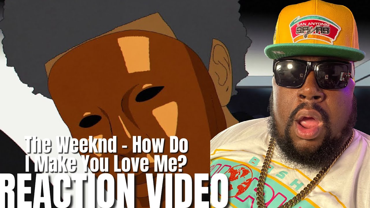 The Weeknd How Do I Make You Love Me Official Music Video REACTION the-weeknd-how-do-i-make-you-love-me-official-music-video-reaction