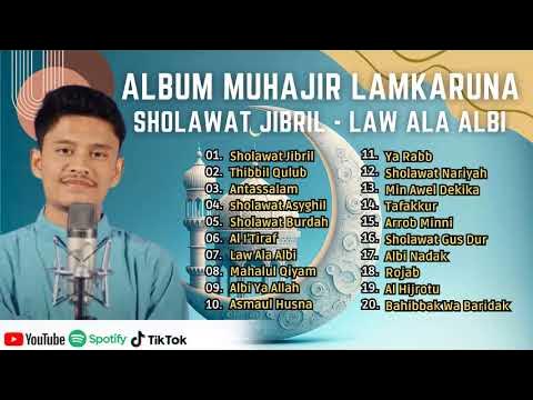 SHOLAWAT JIRBIL - LAW ALA ALBI ll KOMPILASI SHOLAWAT MUHAJIR LAMKARUNA || FULL ALBUM TERBARU ...