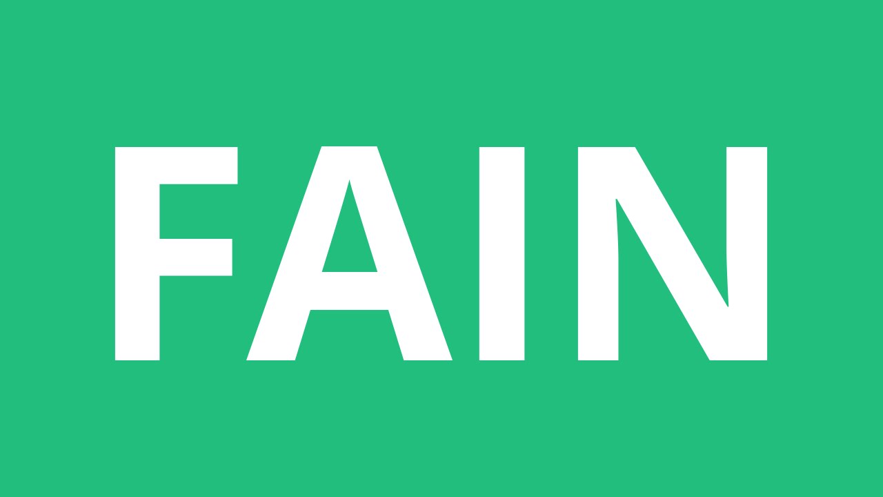 How To Pronounce Fain - Pronunciation Academy - YouTube