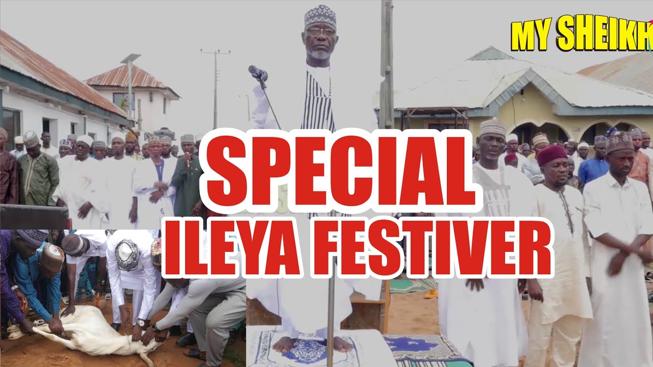 SPECIAL ILEYA FESTIVALS. LATEST ISLAMIC LECTURERS BY SHEIKH BUHARI MUSA ...
