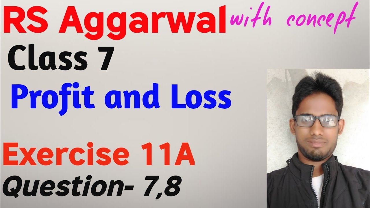 Rs Aggarwal class 7 Exercise 11A Question number 7|8 | Profit and Loss ...