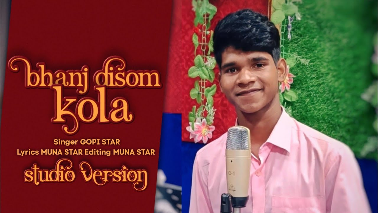 Bhanj Disom Kola _ Singer: Gopi Star New Santali Song_ Studio Version ...