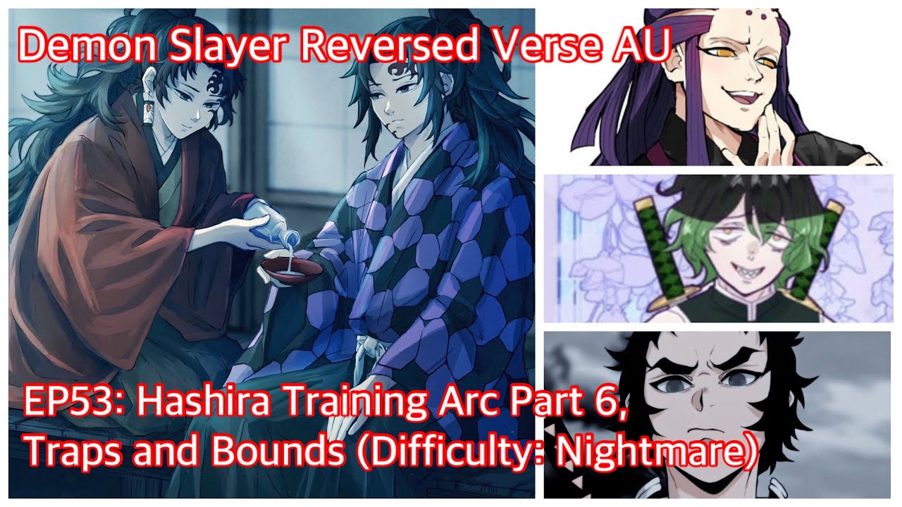 Demon Slayer Reversed AU EP53: Hashira Training Arc Pt6, Traps and ...