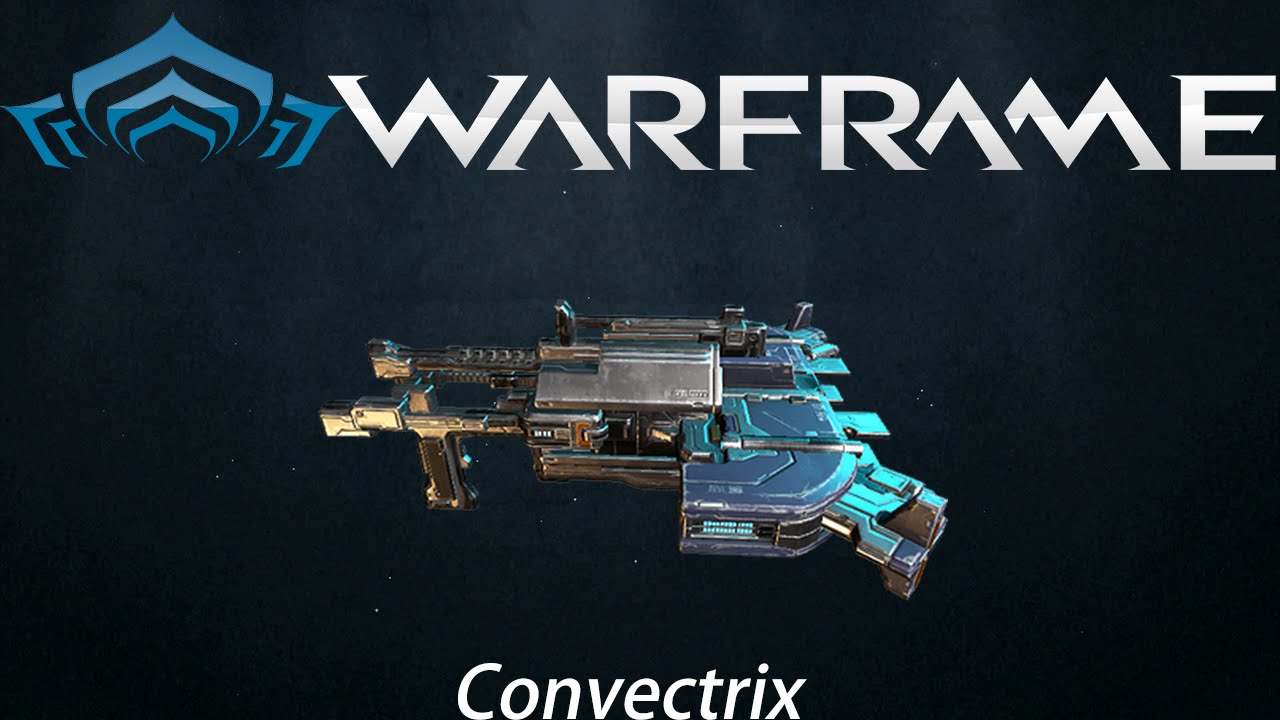 Warframe戰甲神兵-Convectrix - YouTube