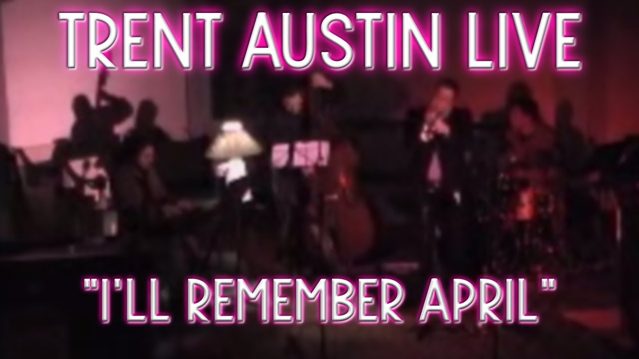 I'll Remember April Solo, Trent Austin, Trumpet - YouTube