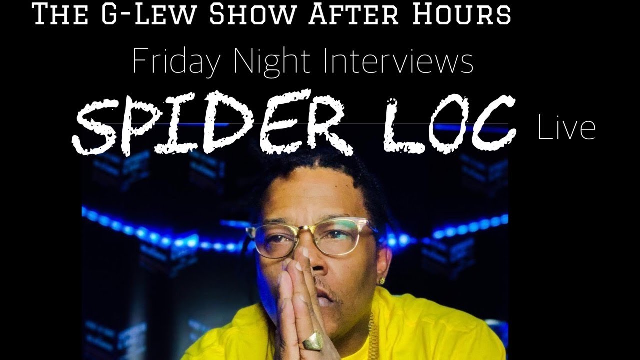 Spider Loc Live On After Hours With G-Lew - YouTube