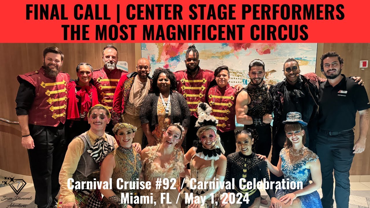 FINAL CALL-CENTER STAGE PERFORMERS | THE MOST MAGNIFICENT CIRCUS ...