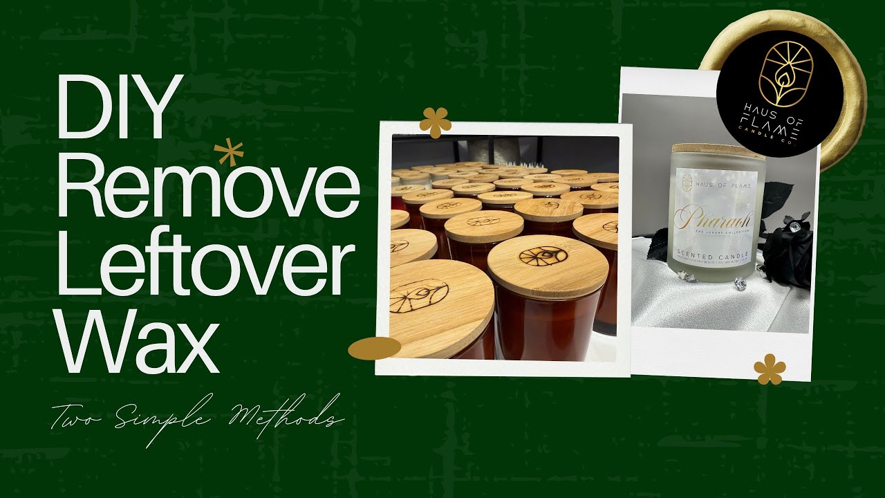 Two Simple Ways to Remove Leftover Candle Wax - YouTube