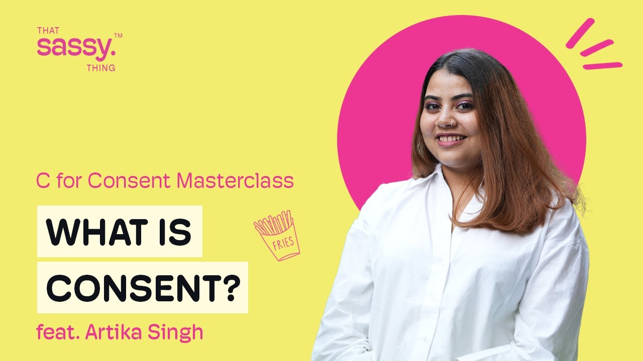 What is Consent? ft. Artika Singh | C for Consent Masterclass | That ...