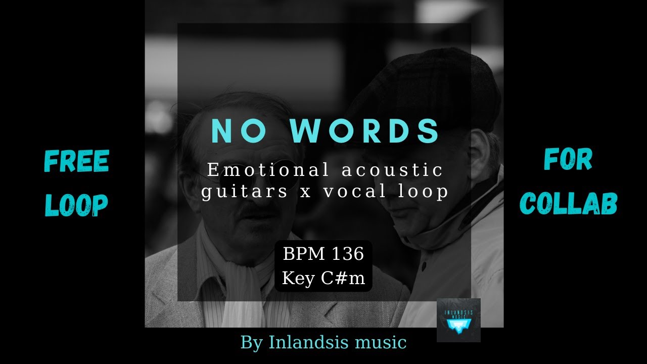 [FREE LOOP] Emotional acoustic guitars x vocal loop "No words" BPM 136 ...