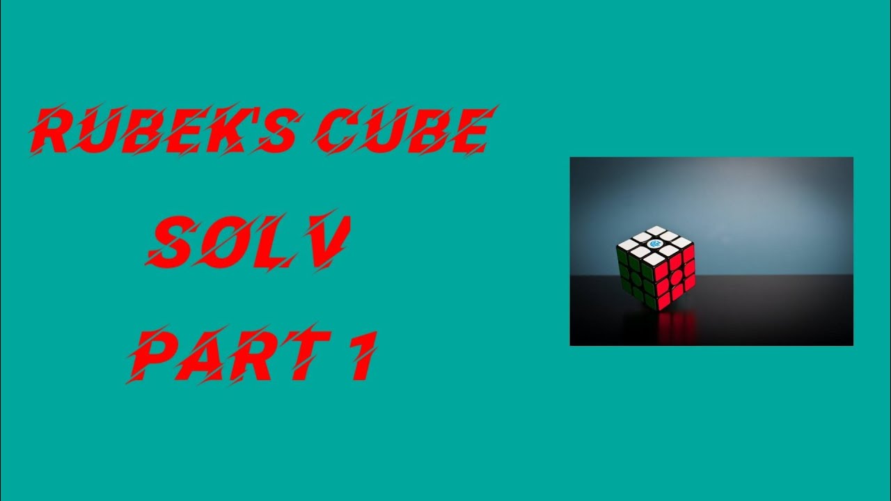 Rubek's cube solv part 1 - YouTube