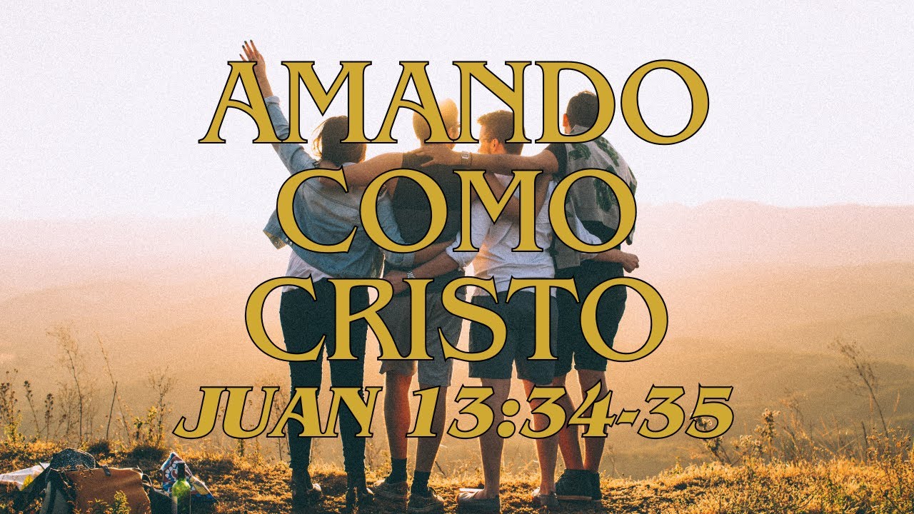 Amando Como Cristo | Juan 13:34-35 | Pr Frank Rodríguez - YouTube