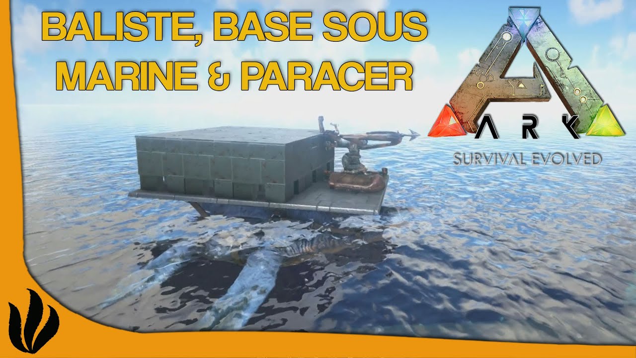 [FR] ARK: Survival Evolved - Baliste, Base sous marine & Paracer - YouTube
