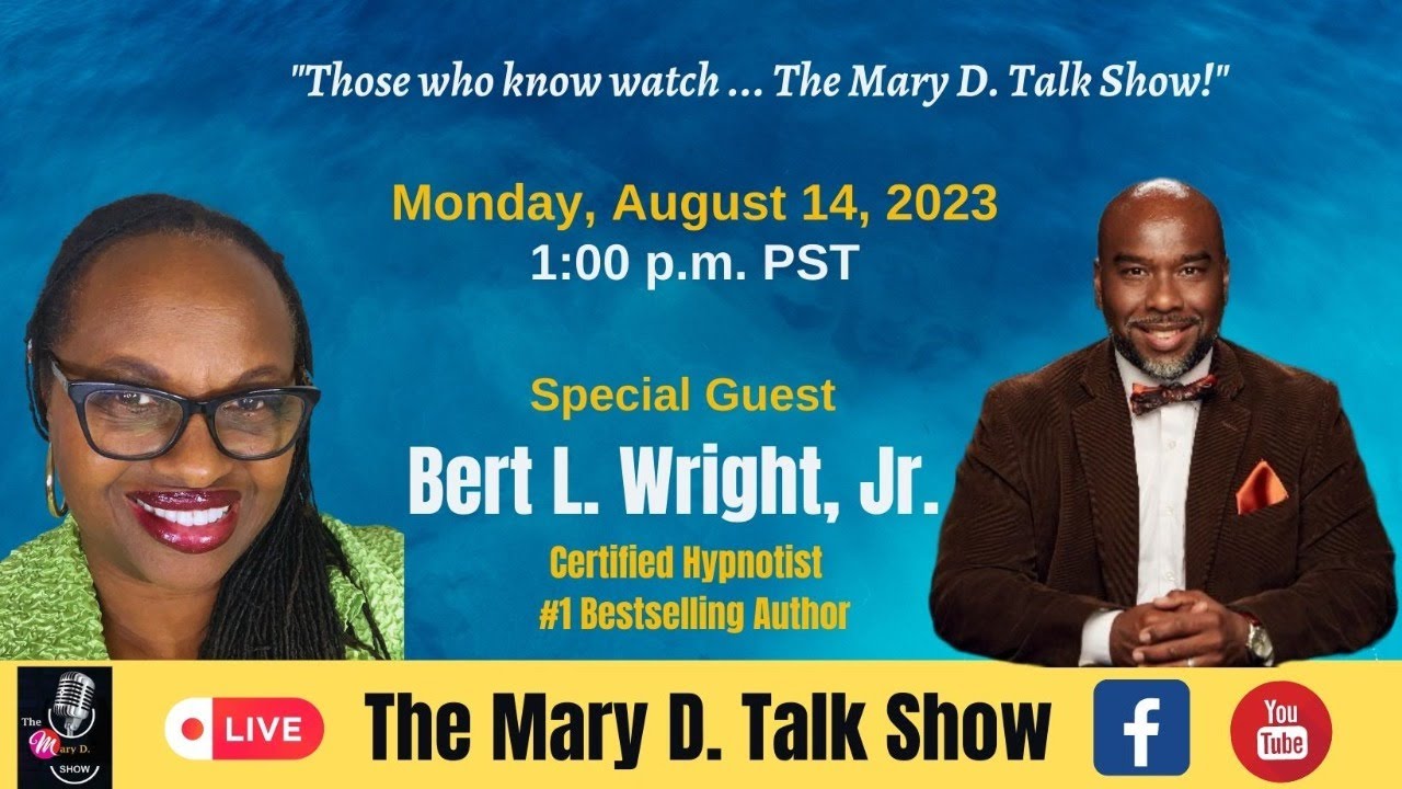 The Mary D. Talk Show host Special Guest, Bert L. Wright, Jr ...