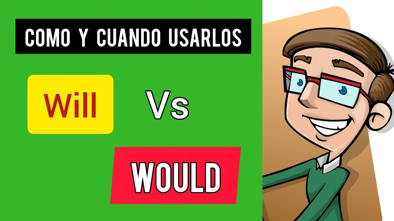 Will vs Would: ¡Descubre cómo usarlos correctamente en Inglés! - YouTube