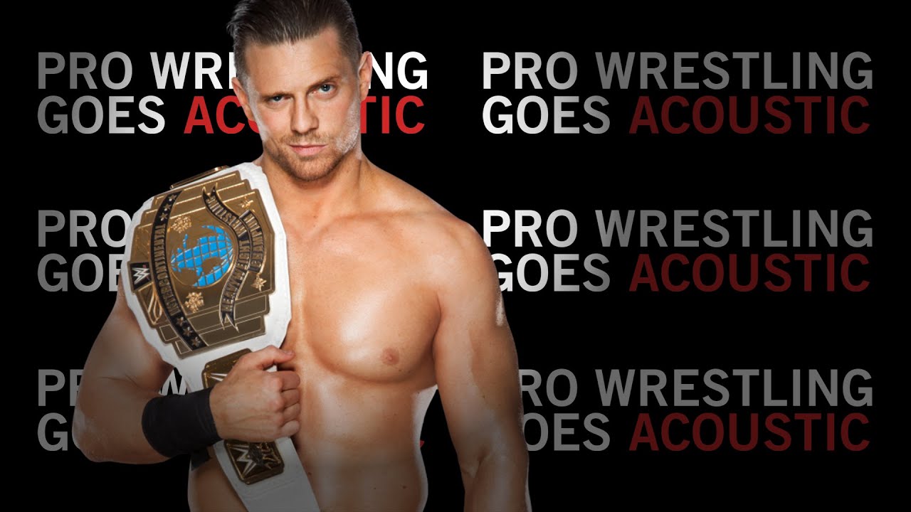 The Miz Theme Song (WWE Acoustic Cover) - Pro Wrestling Goes Acoustic ...