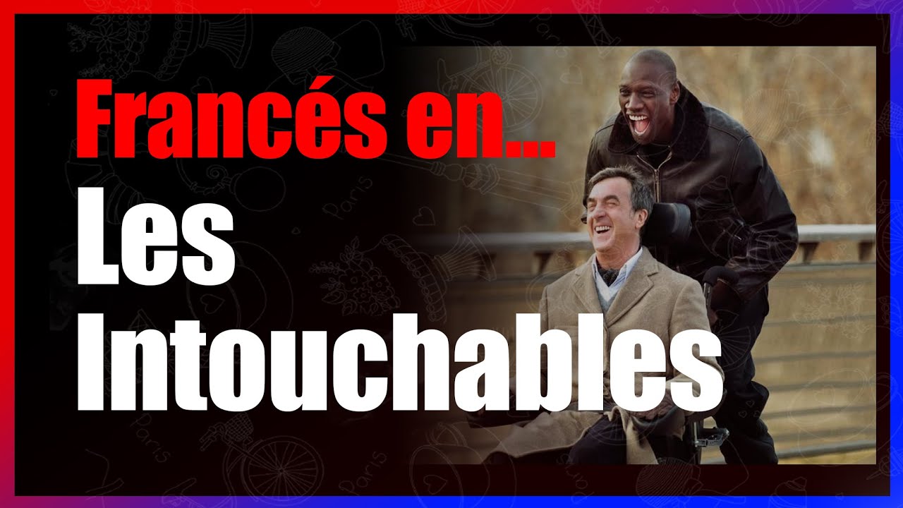 Francés Nativo en LES INTOUCHABLES - YouTube