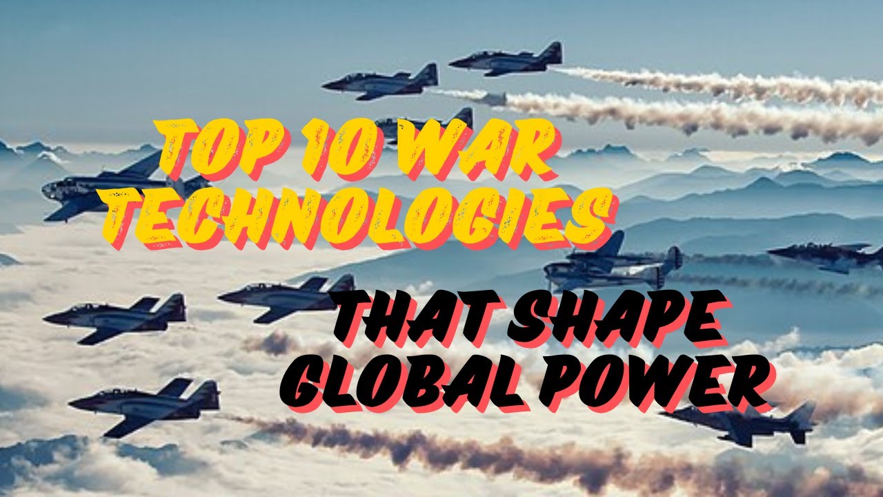 Top 10 Technologies & Weapons That Decide Which Country Wins a War ...