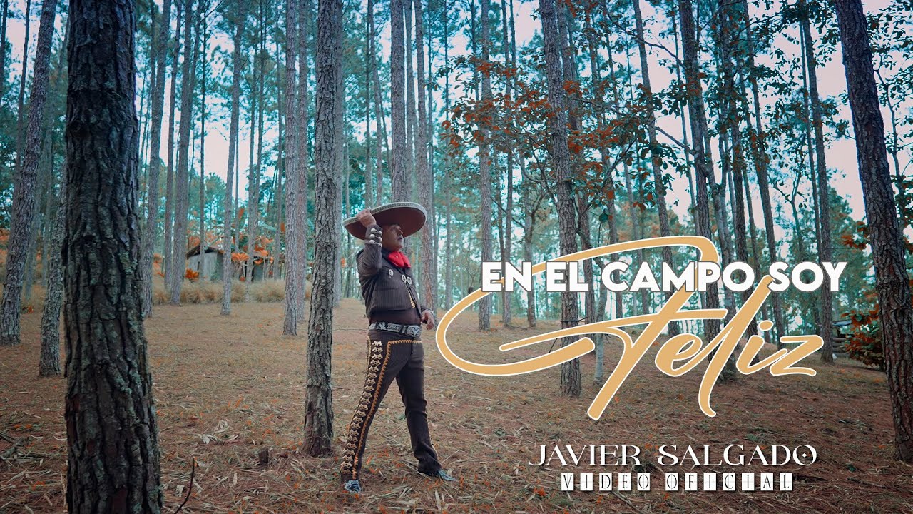 EN EL CAMPO SOY FELIZ - JAVIER SALGADO / VIDEO OFICIAL - YouTube