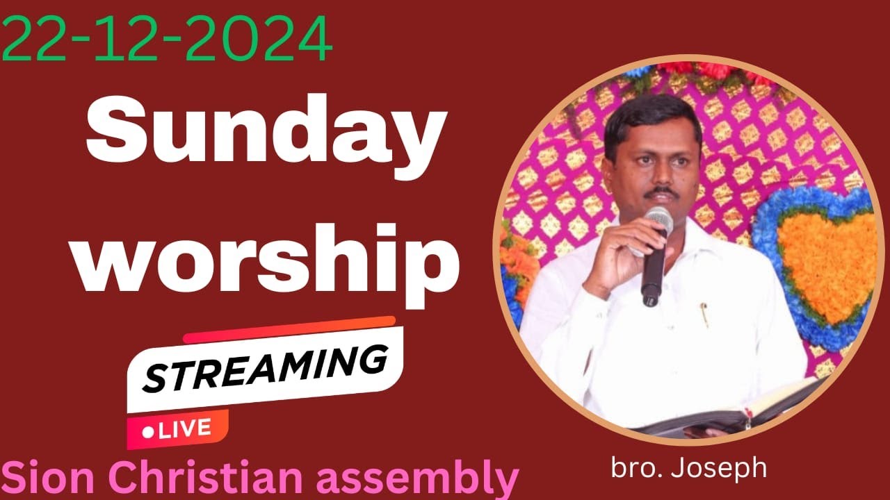 🔴SUNDAY WORSHIP||SION CHRISTIAN ASSEMBLY ||PHIRANGIPURAM || BRO. JOSEPH ...
