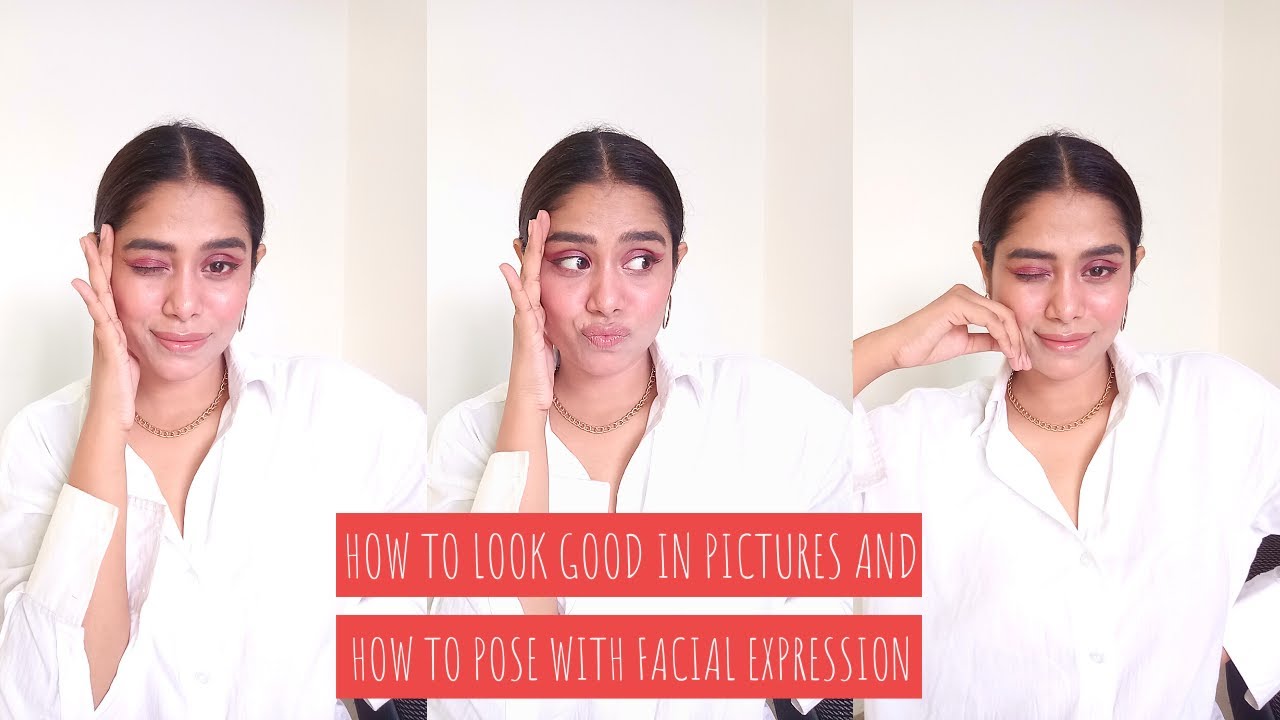 How To Look Good In pictures || Facial Expression || Self Portrait ...