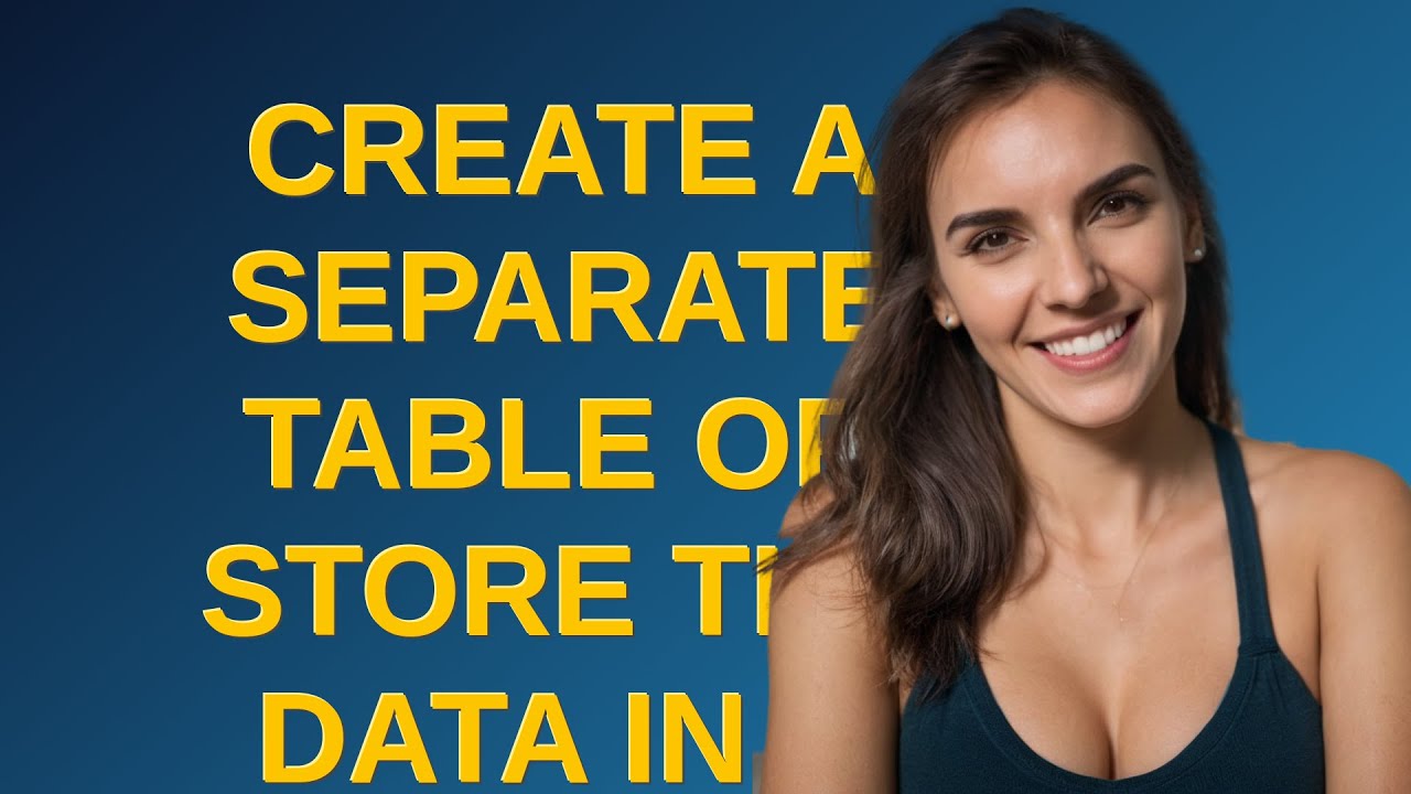 Dba: Create a separate table or store the data in a string? - YouTube