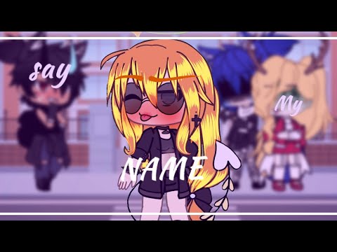 😈💋||say my name||GLMV||original||😈💋 - YouTube