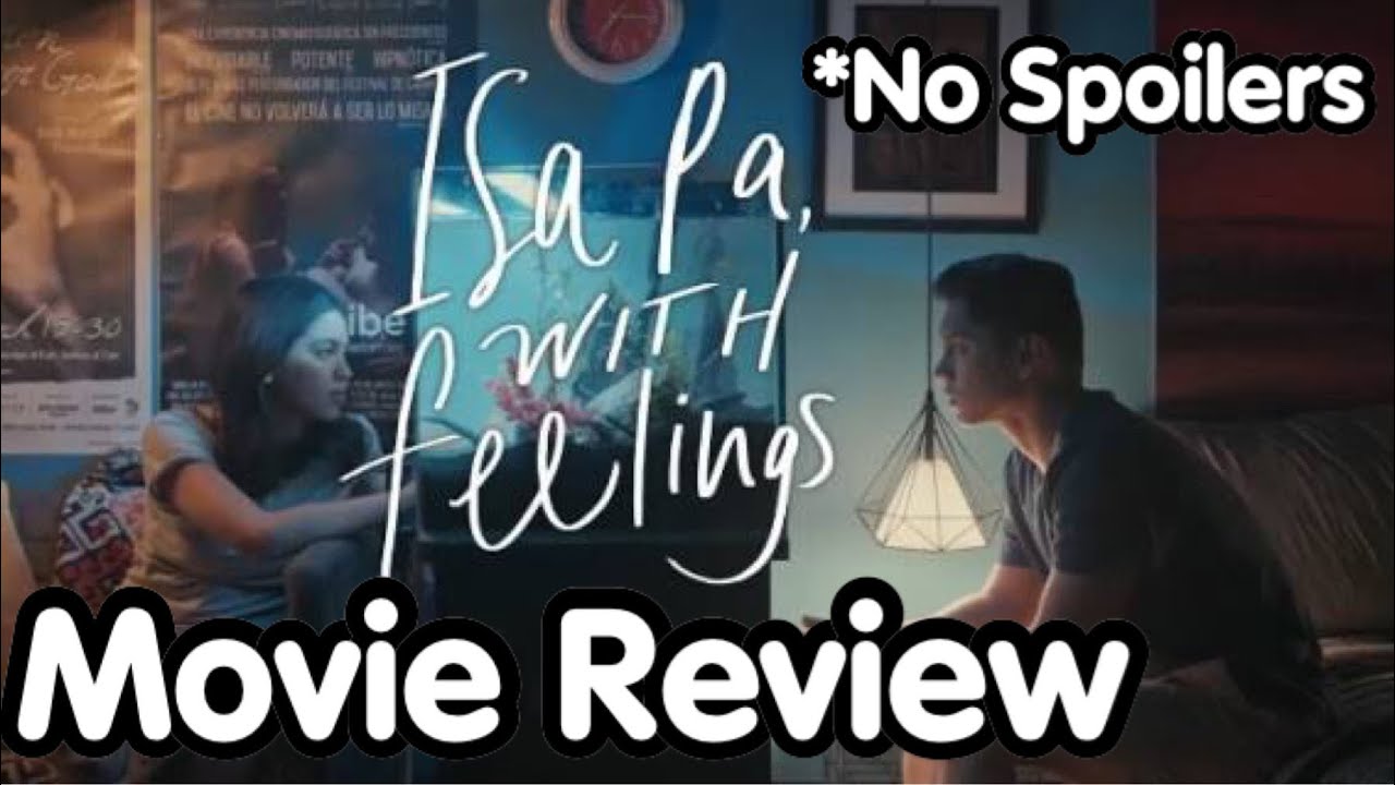 Movie Review: ISA PA WITH FEELINGS! (No Spoilers) Starring MAINE ...