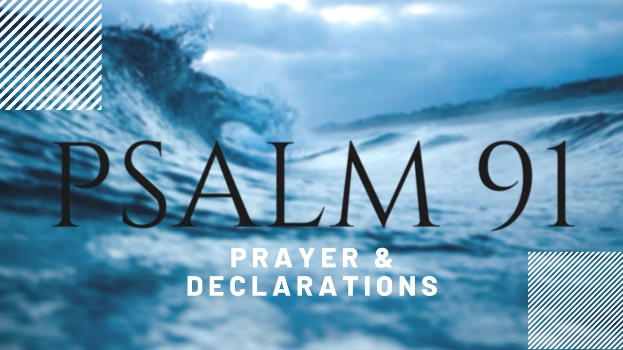 PSALM 91| Decree & Declarations for Protection - YouTube