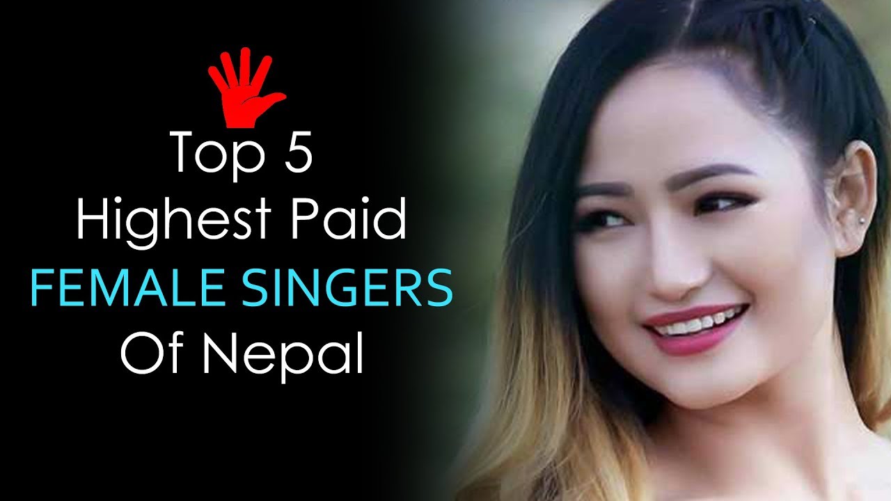 Top 5 Highest Paid Female Singers Of Nepal - YouTube