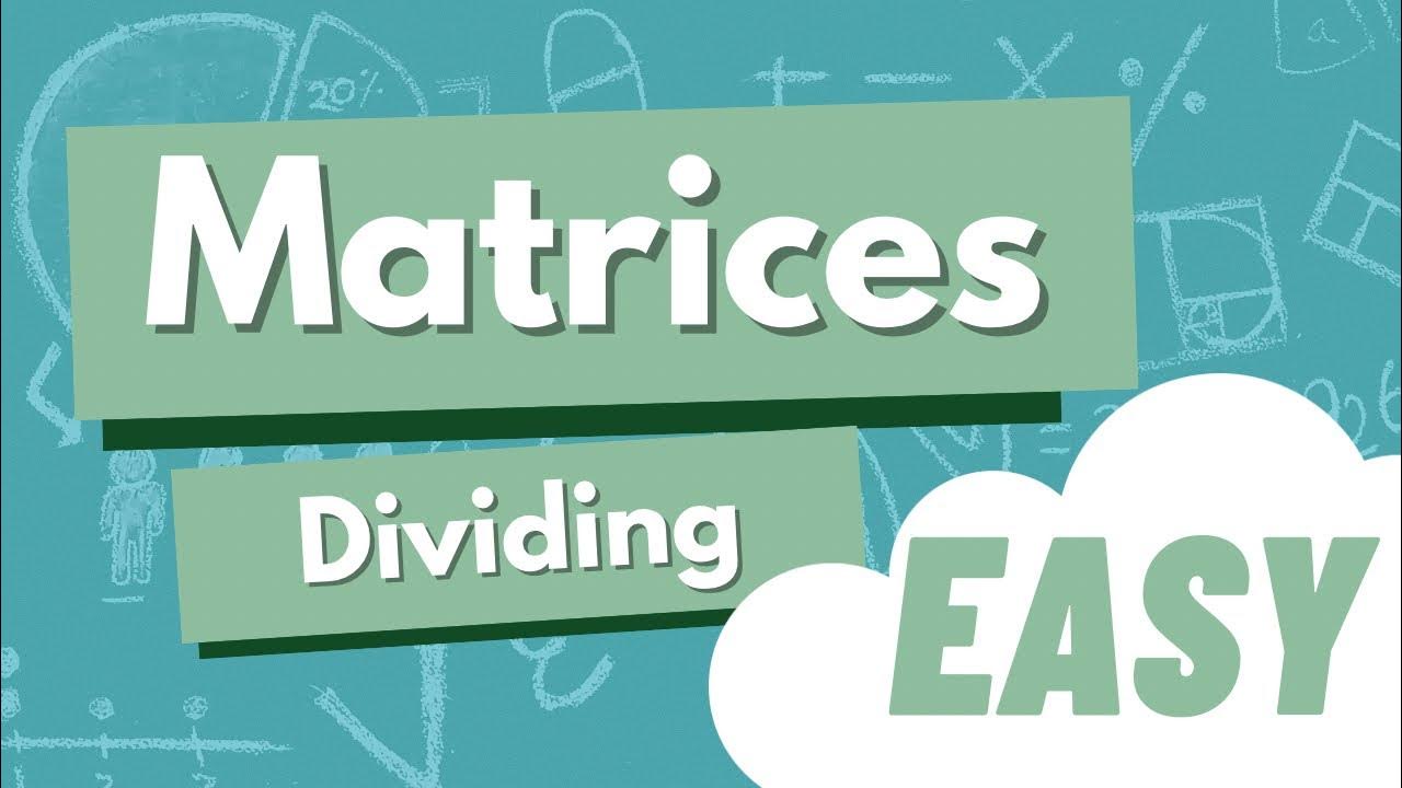Dividing matrices - YouTube
