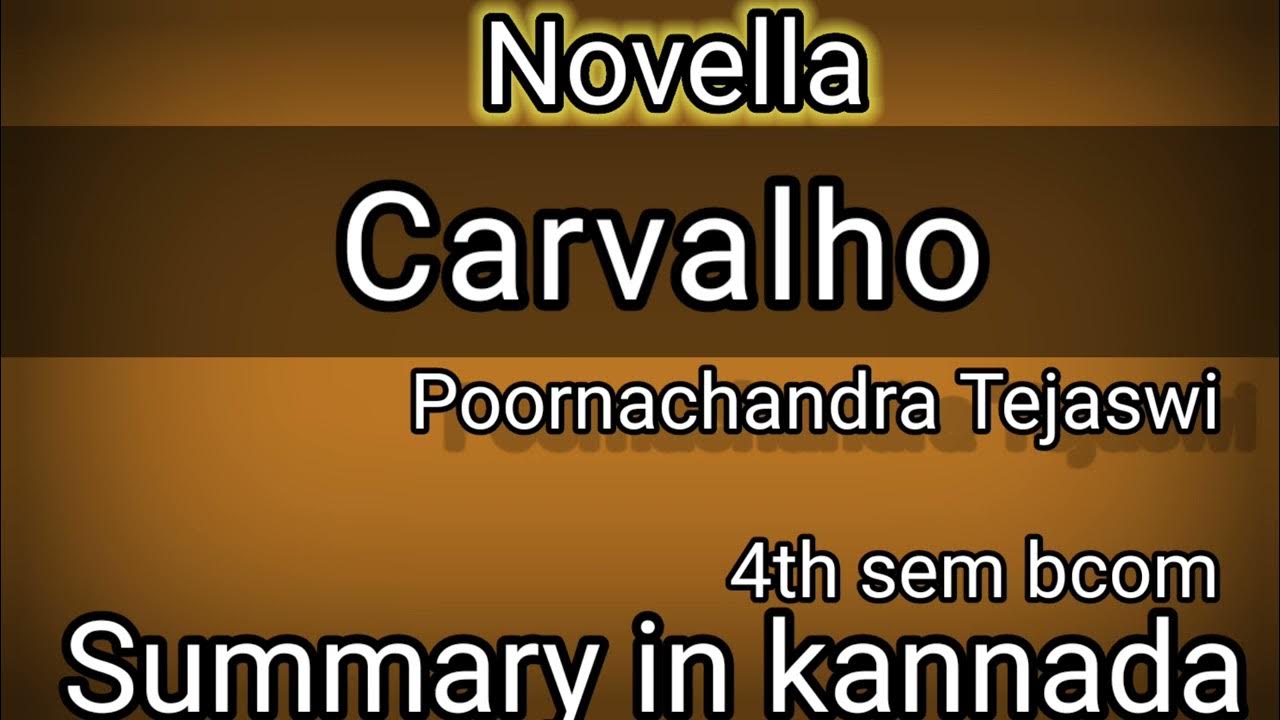Carvalho summary explained in kannada by Poornachandra Tejaswi.4th sem ...