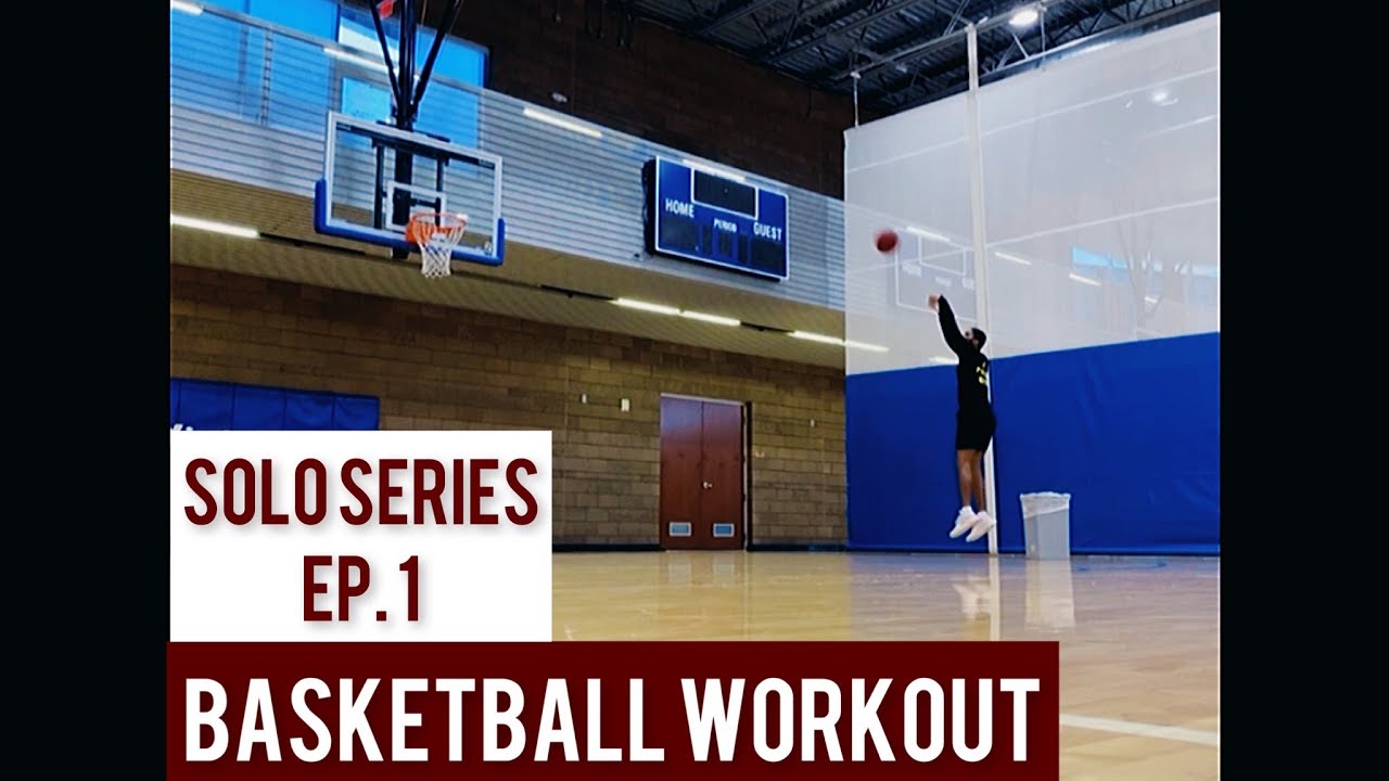 SOLO SERIES EP. 1 | FULL BASKETBALL WORKOUT - YouTube