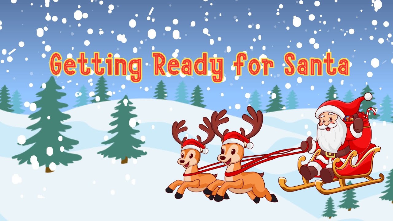 🎄🎶 "Getting Ready for Santa" | Fun Christmas Song for Kids 🎶🎅 - YouTube