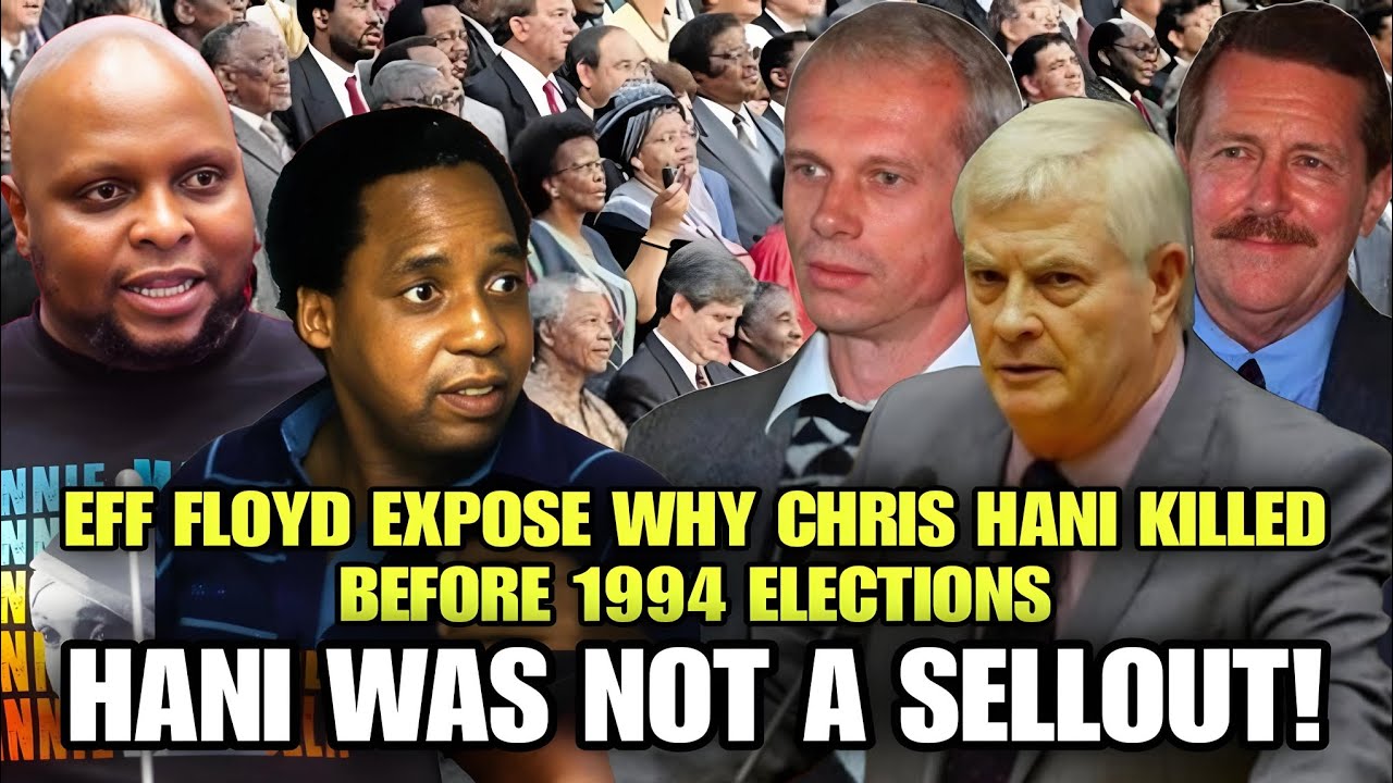 EFF Floyd Expose Why Chris Hani Killed Before 1994 Elections, Hani Was ...